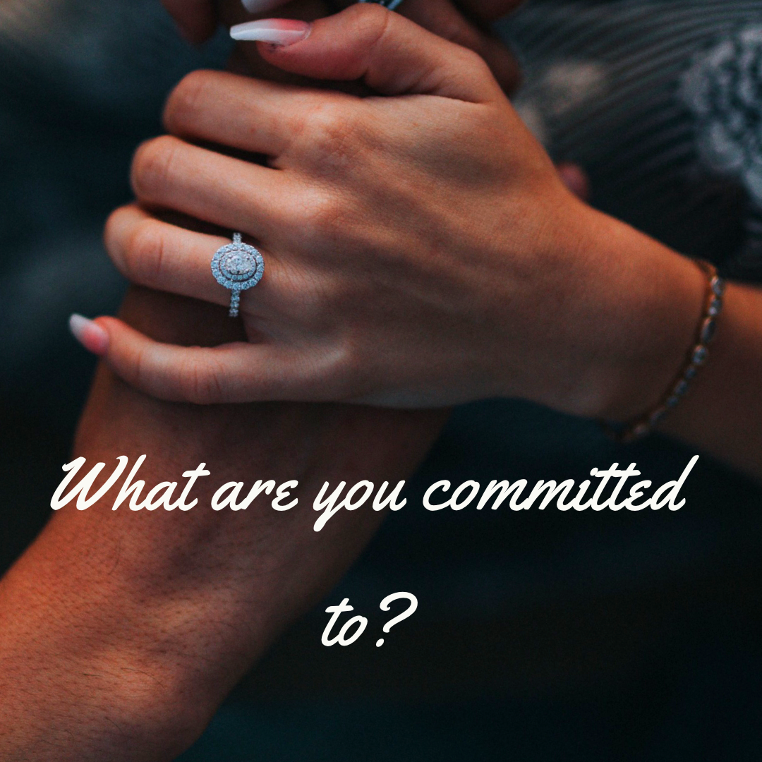 What are you committed to? – Be Encouraged